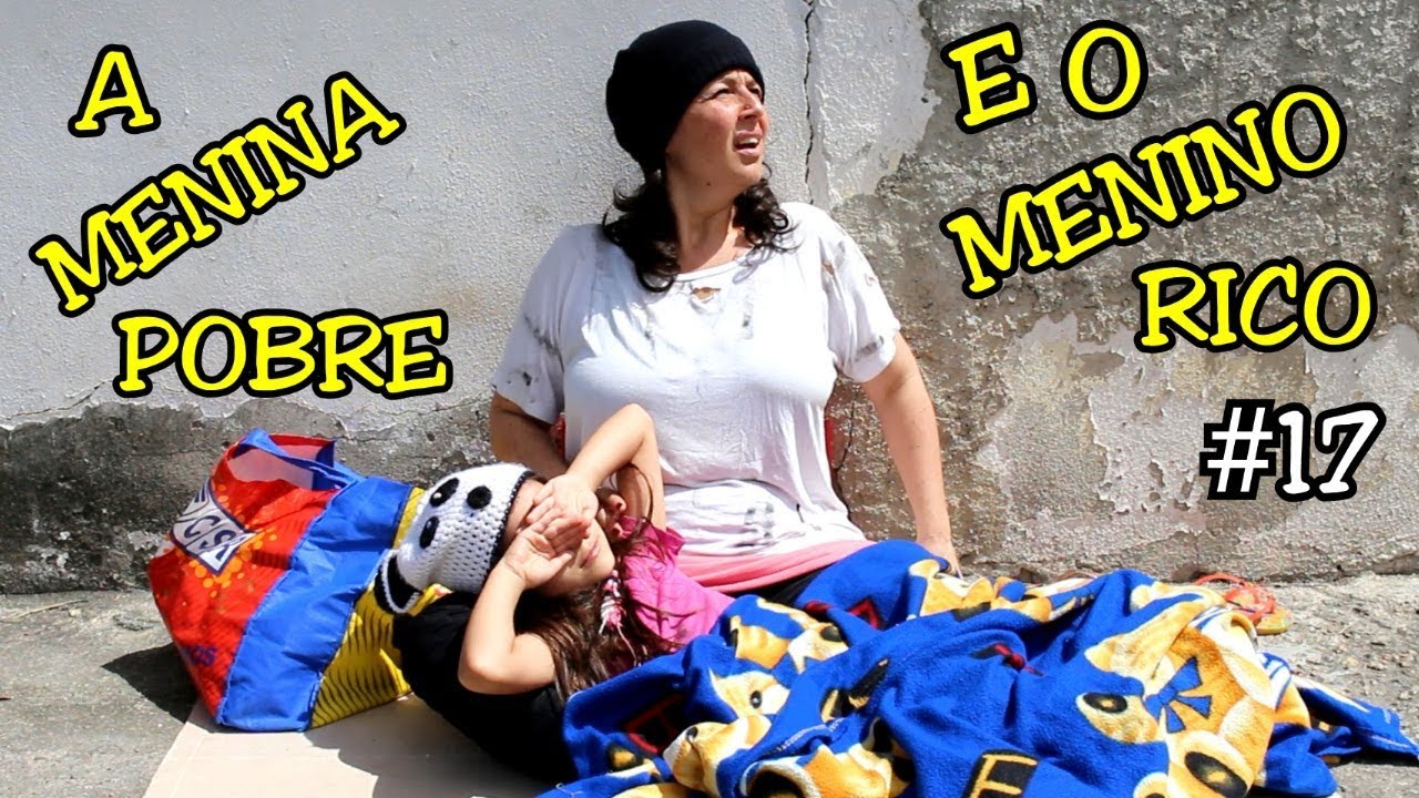 A MENINA POBRE E O MENINO RICO #17 - A MENINA ABANDONADA - Anny e Eu ...