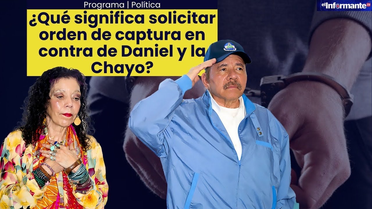 ¿Qué significa solicitar orden de captura en contra Daniel y la Chayo ...