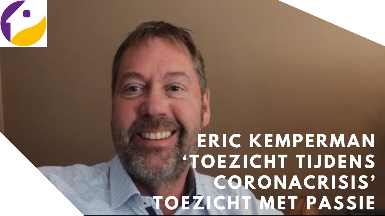 Eric Kemperman - Toezicht tijdens coronacrisis - Toezicht met Passie ...