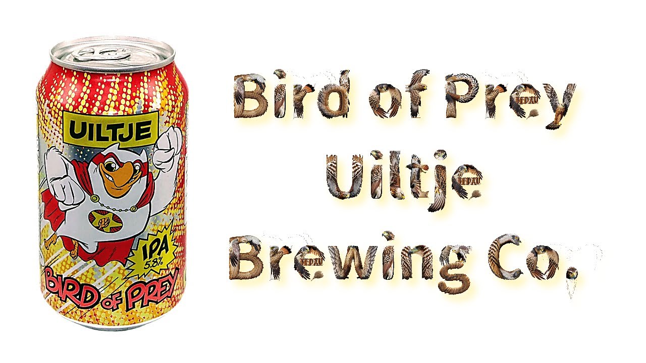 Beer Review №1127 Netherlands - Bird of Prey - Uiltje Brewing Co. - IPA ...