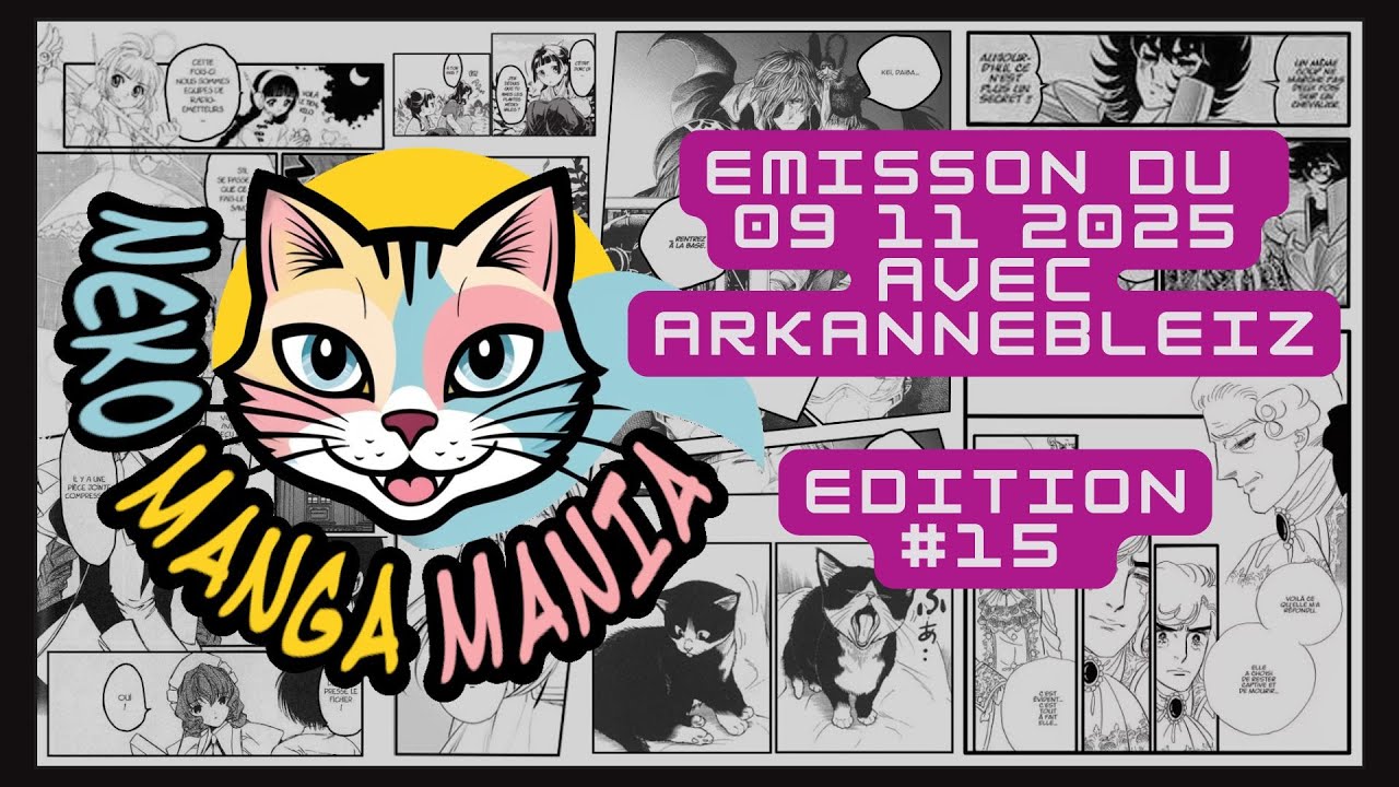 Neko Manga Mania #15 🐾[FR] Emission Talk Show du 09/11/2025 avec ...