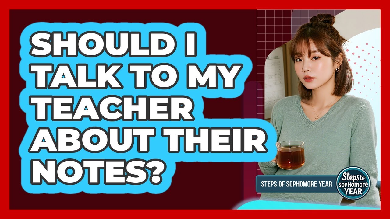 Should I Talk To My Teacher About Their Notes? - YouTube