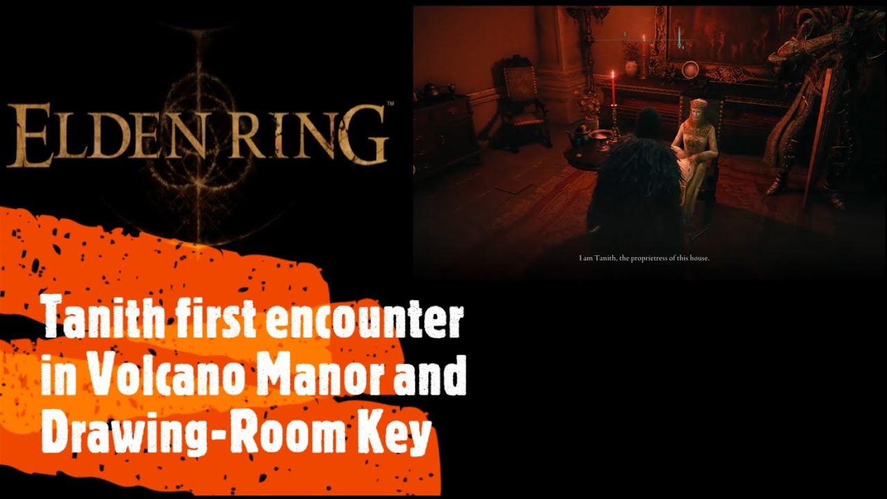 Elden Ring [Tanith first encounter in Volcano Manor and Drawing-Room ...
