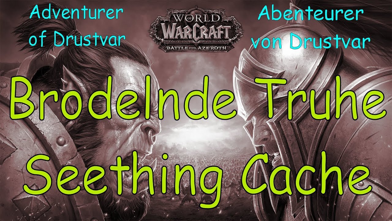 WoW - Brodelnde Truhe / Seething Cache - Abenteurer von Drustvar ...