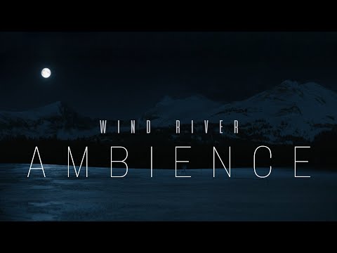 Wind River | Ambient Soundscape