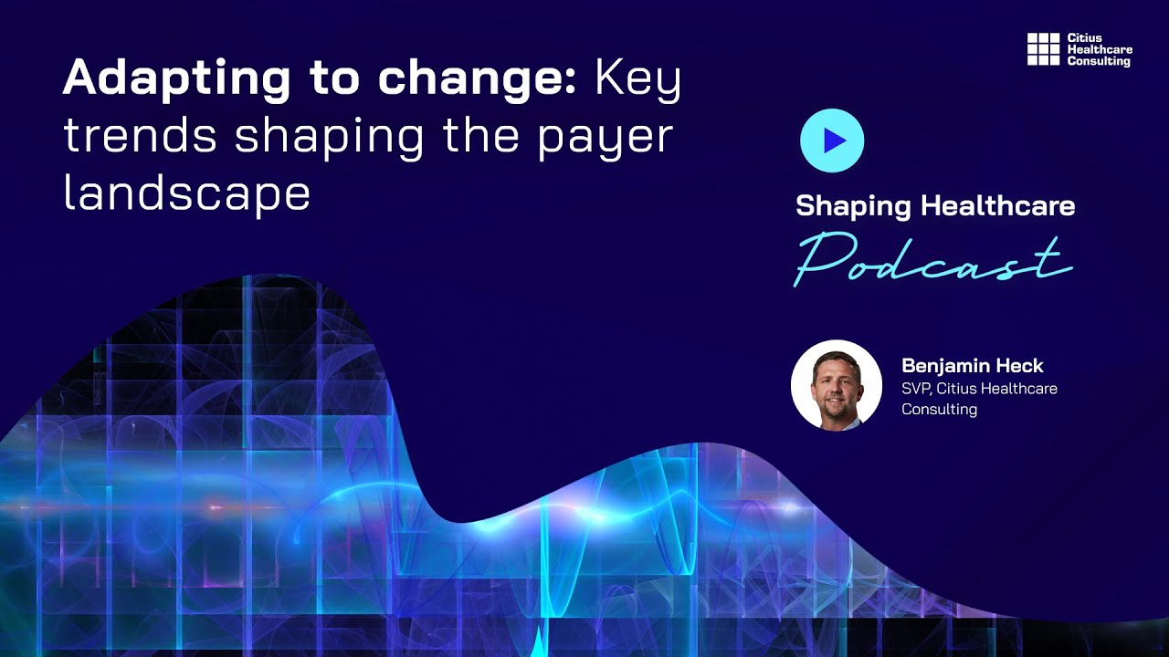 Shaping Healthcare Podcast 1: Adapting to change: Key trends shaping ...