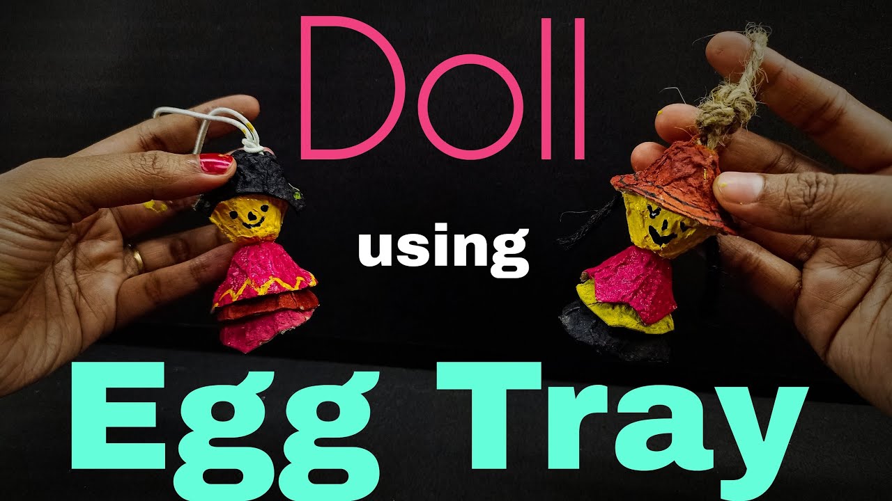 DIY Doll Making with Egg Trays | DIY Crafts Using Recycled Materials # ...