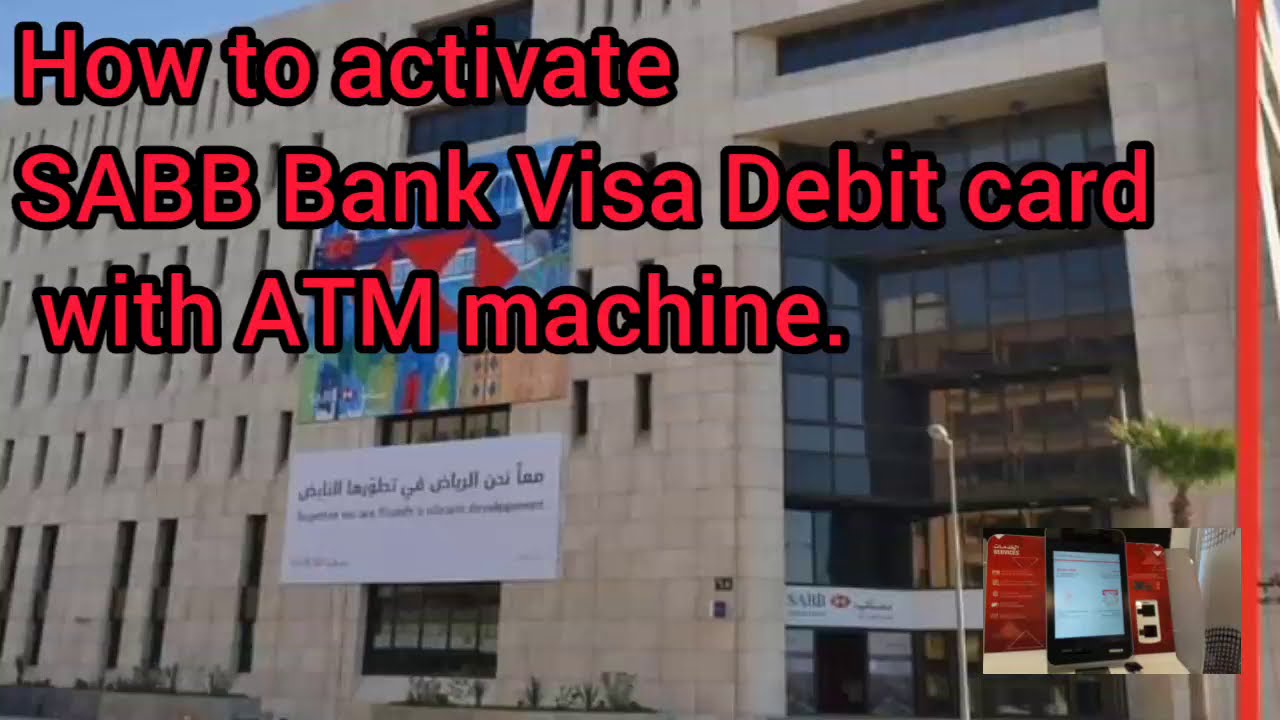 How to Activate SABB Bank Visa Debit card with ATM machine. - YouTube