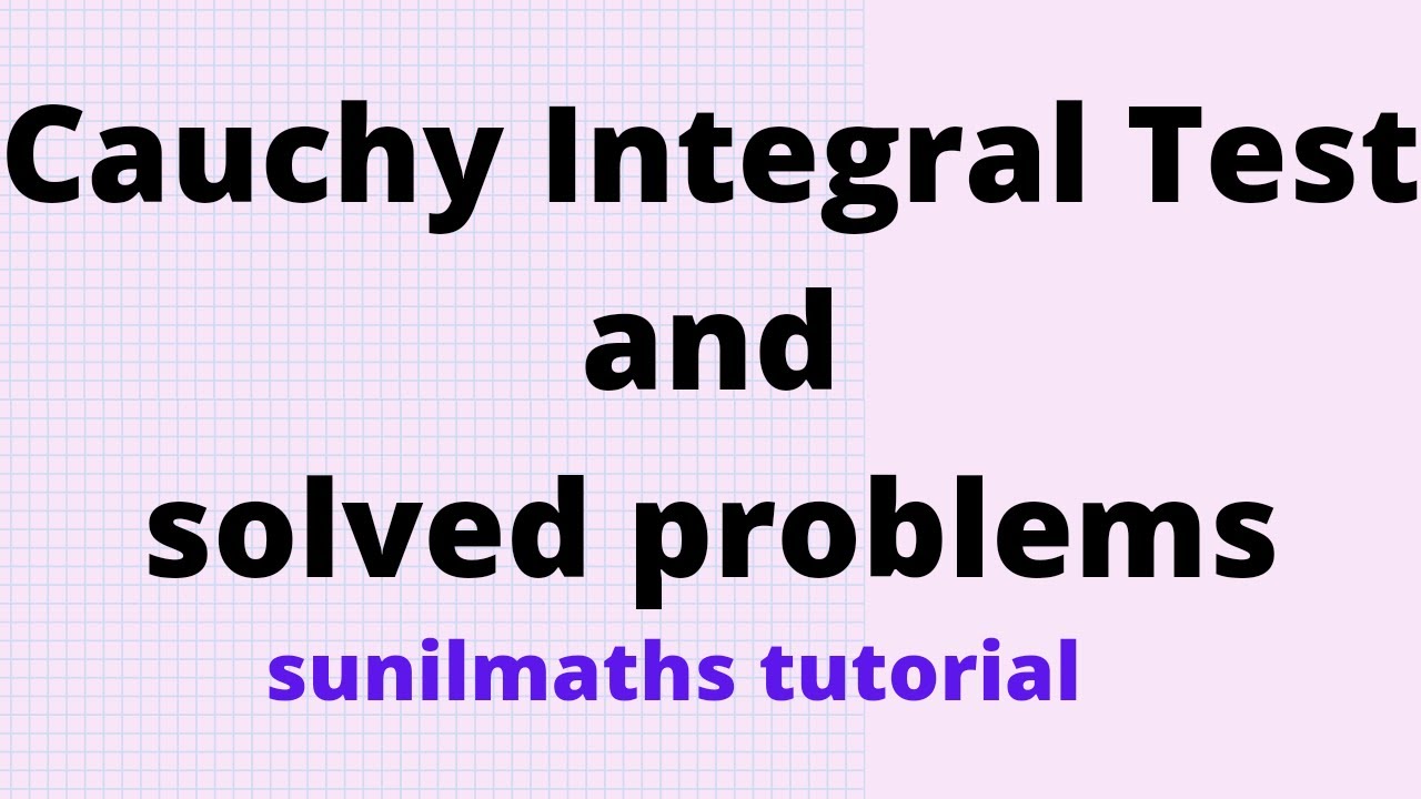 Cauchy Integral Test:proof and Problems - YouTube