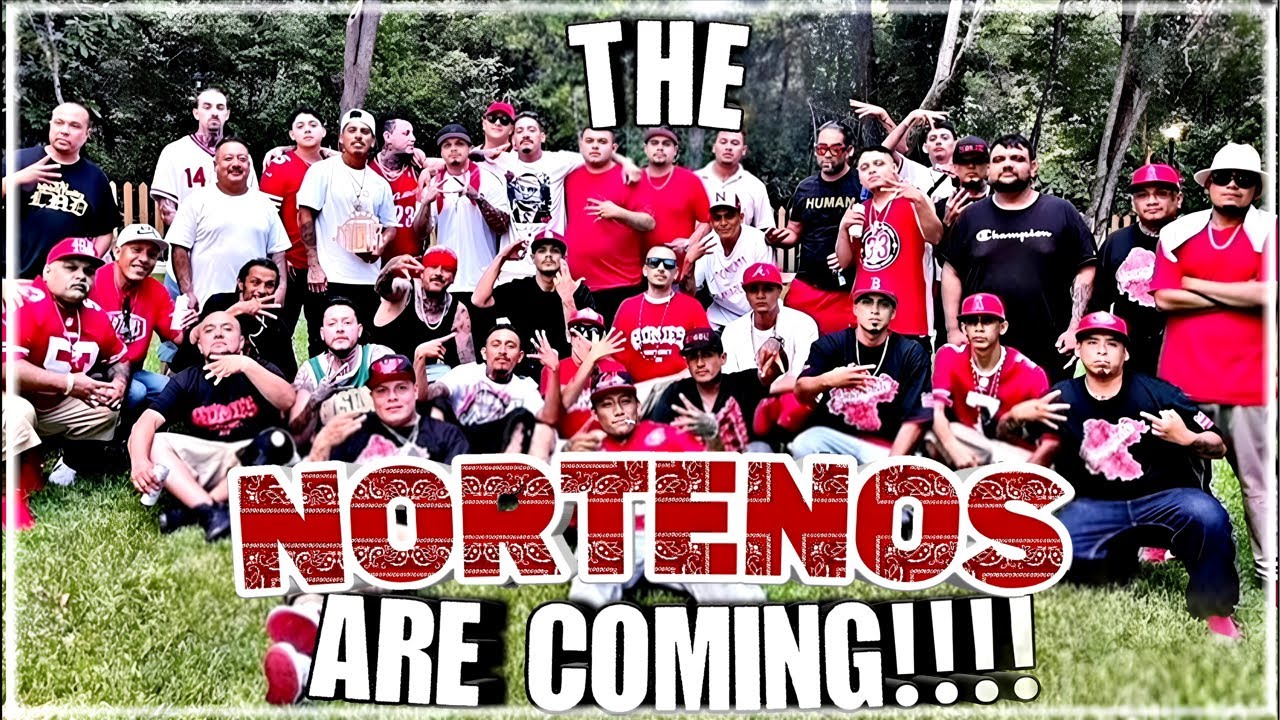 THE NORTENOS ARE COMING!!!! NOT AGAIN - YouTube