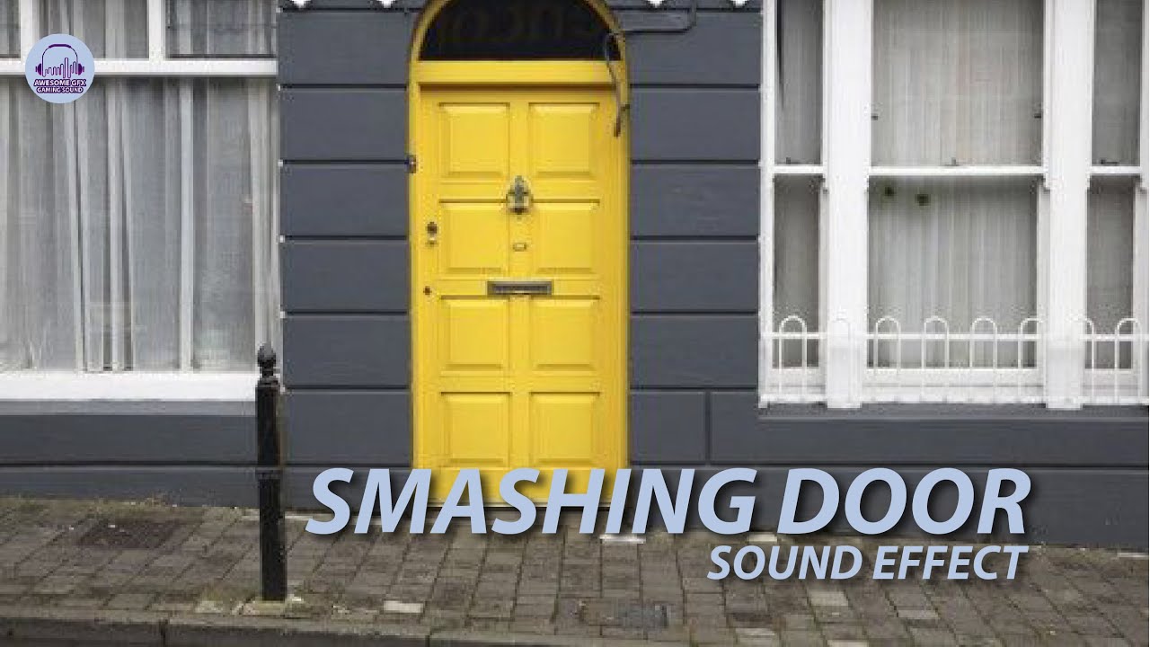 Smashing Door - Sound Effect [HD] - YouTube