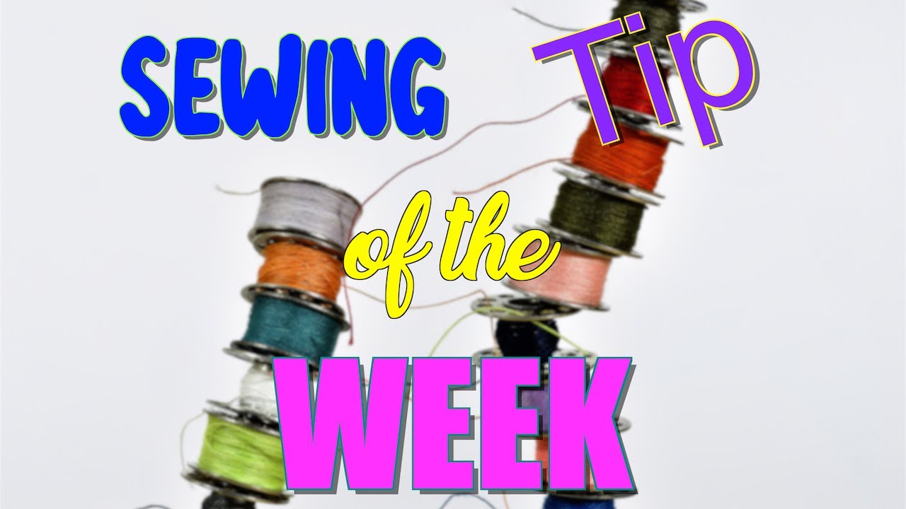 Sewing Tip of the Week | Episode 209 | The Sewing Room Channel - YouTube