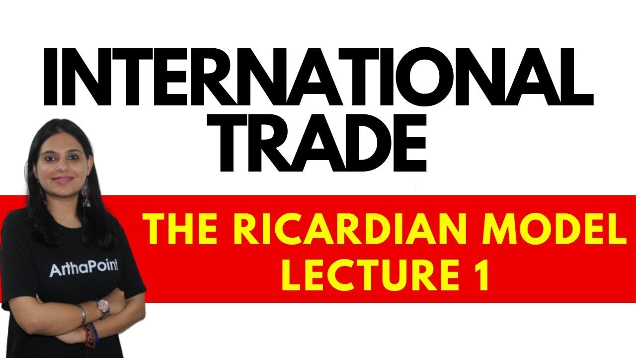 The Ricardian Model | International Trade | Krugman Ch 3 | GATE ...