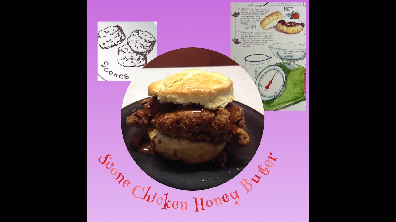 Scones Chicken Honey Butter / Chicken Honey Butter Scones - YouTube