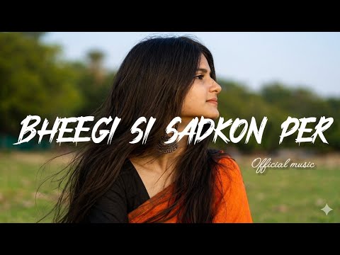 Bheegi Si Sadkon Pe | Official Music Lofi Song ( Slowed + Reverb ) LoopZen Music