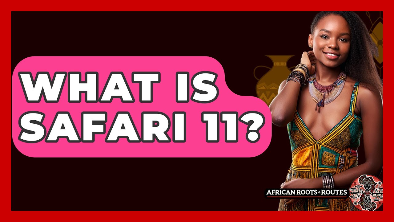 What Is Safari 11? - African Roots And Routes - YouTube