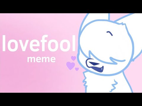 ♡lovefool♡ | animation meme - YouTube