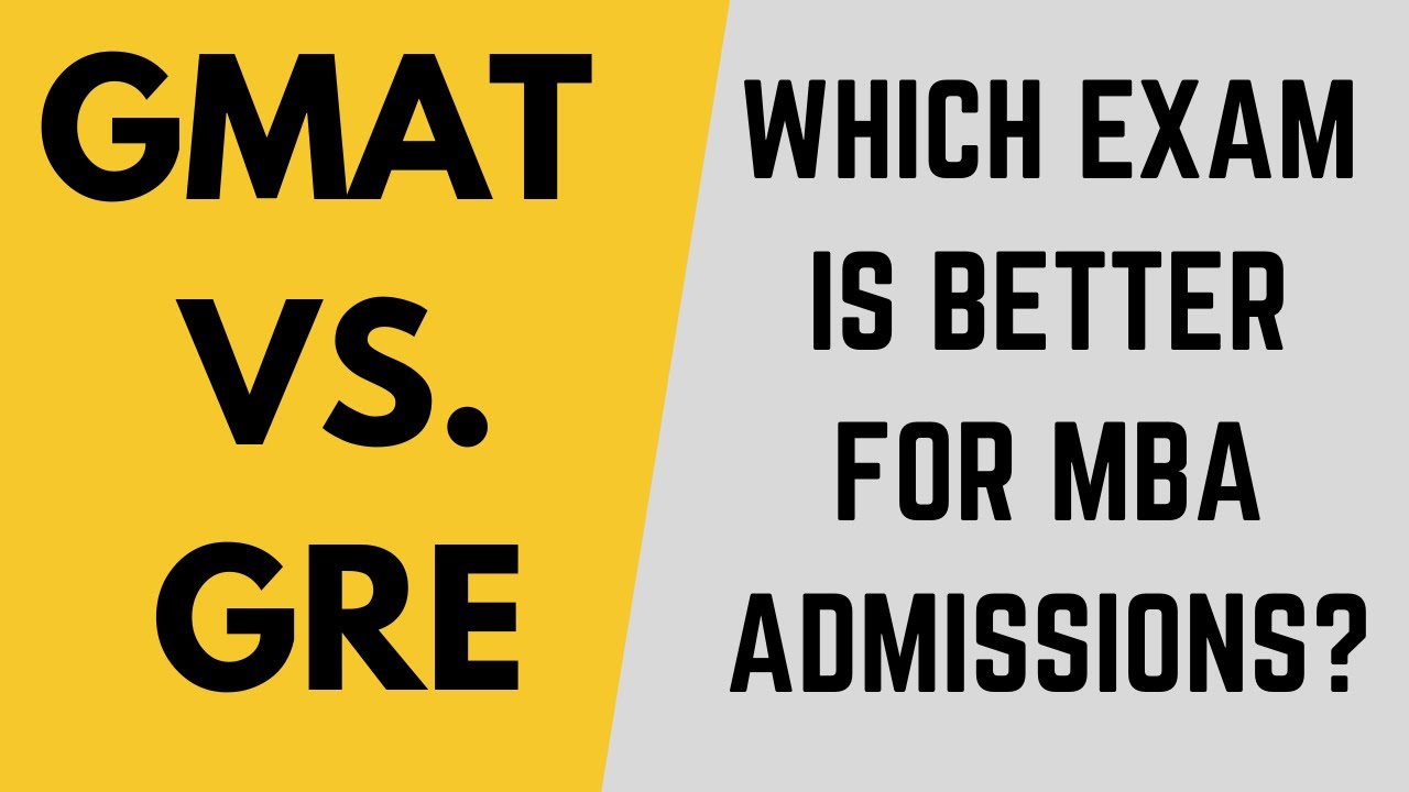 GMAT vs. GRE: A detailed comparison | Which exam is better for MBA ...
