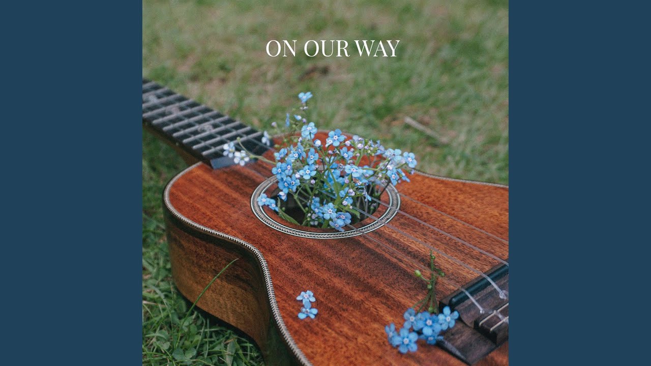 On Our Way - YouTube
