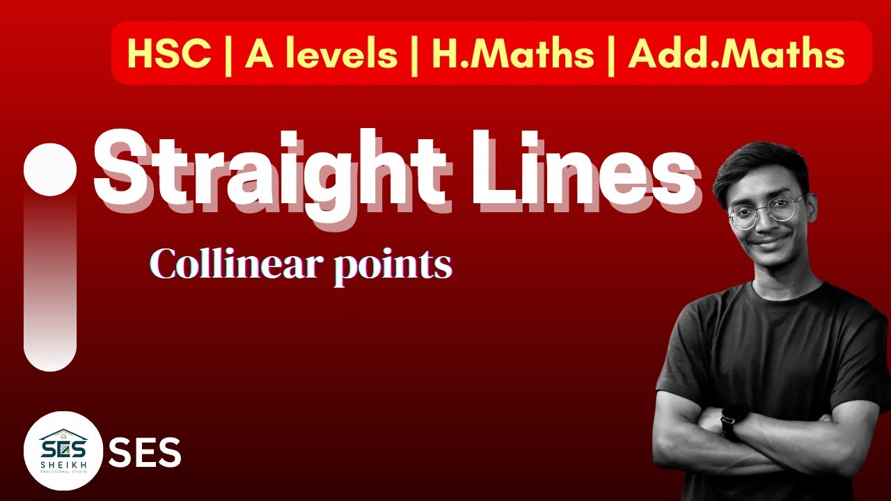 Collinear Points || Straight Lines || Part 07 || HSC EV || A level ...
