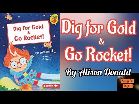 Dig for Gold & Go Rocket! by Alison Donald. || Read Aloud Book ...