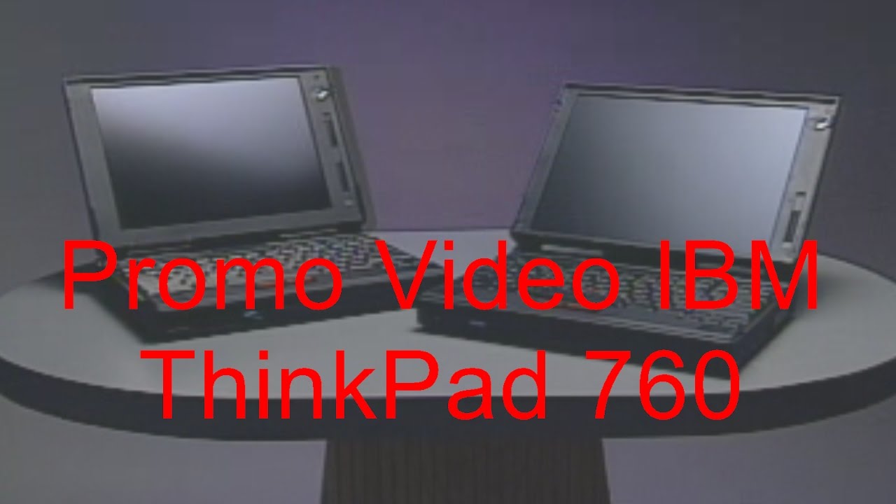 IBM ThinkPad 760 Promo Video from May 1997 - YouTube