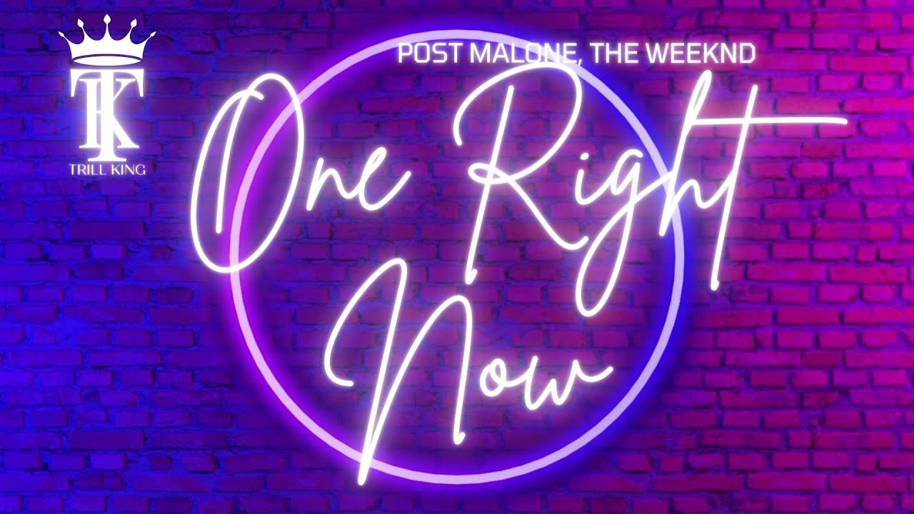 Post Malone, The Weeknd - One Right Now with Lyrics - YouTube