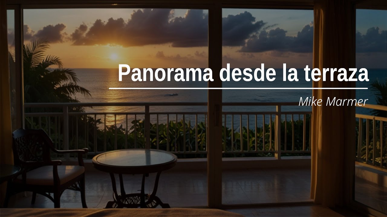 Panorama desde la Terraza - Mike Marmer - YouTube