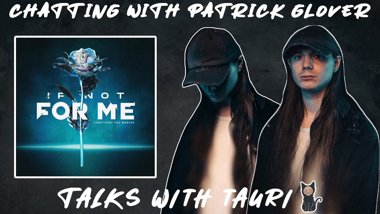 TALKS WITH TAURI | CHATTING WITH PATRICK GLOVER OF @IfNotForMeBand | INTERVIEW - YouTube