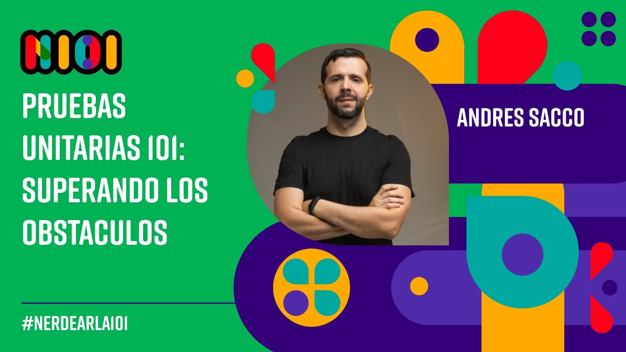 Pruebas Unitarias 101: Superando los obstaculos - Andres Sacco - YouTube