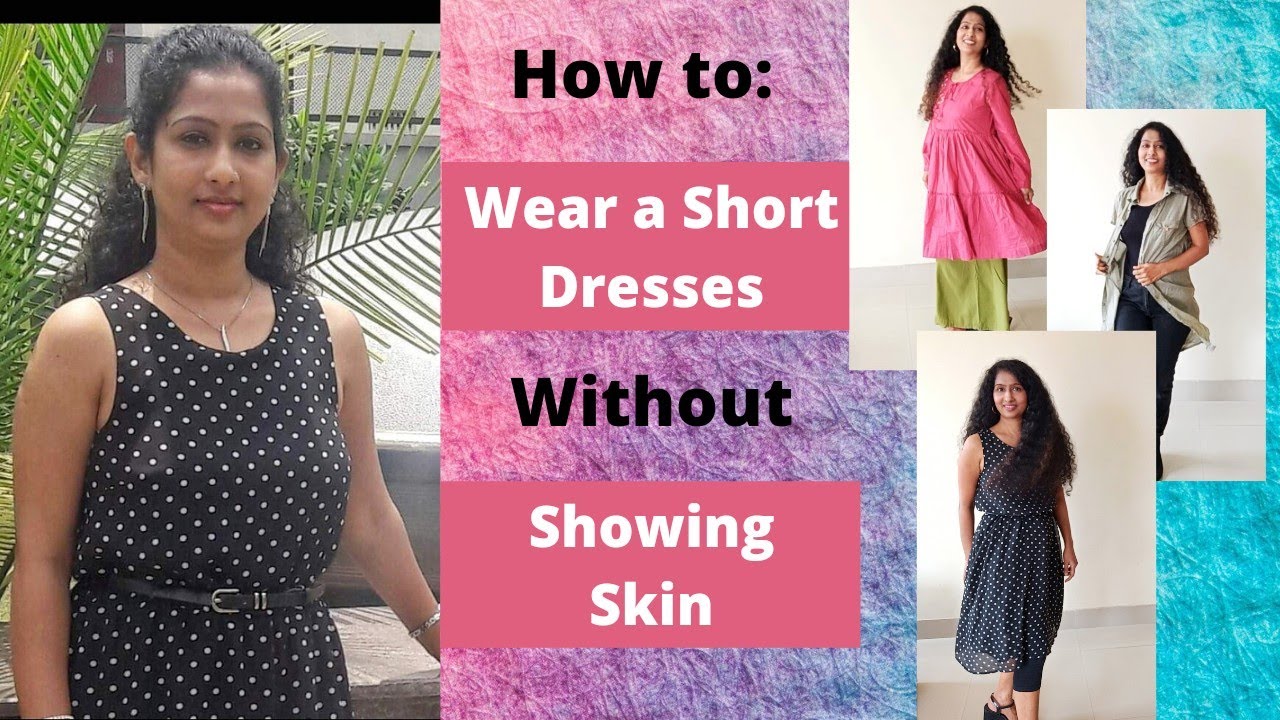 Wear Short Dresses In Different Ways | Without Showing Much Skin - YouTube