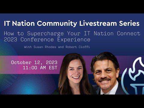 How to Supercharge Your IT Nation Connect 2023 Conference Experience ...