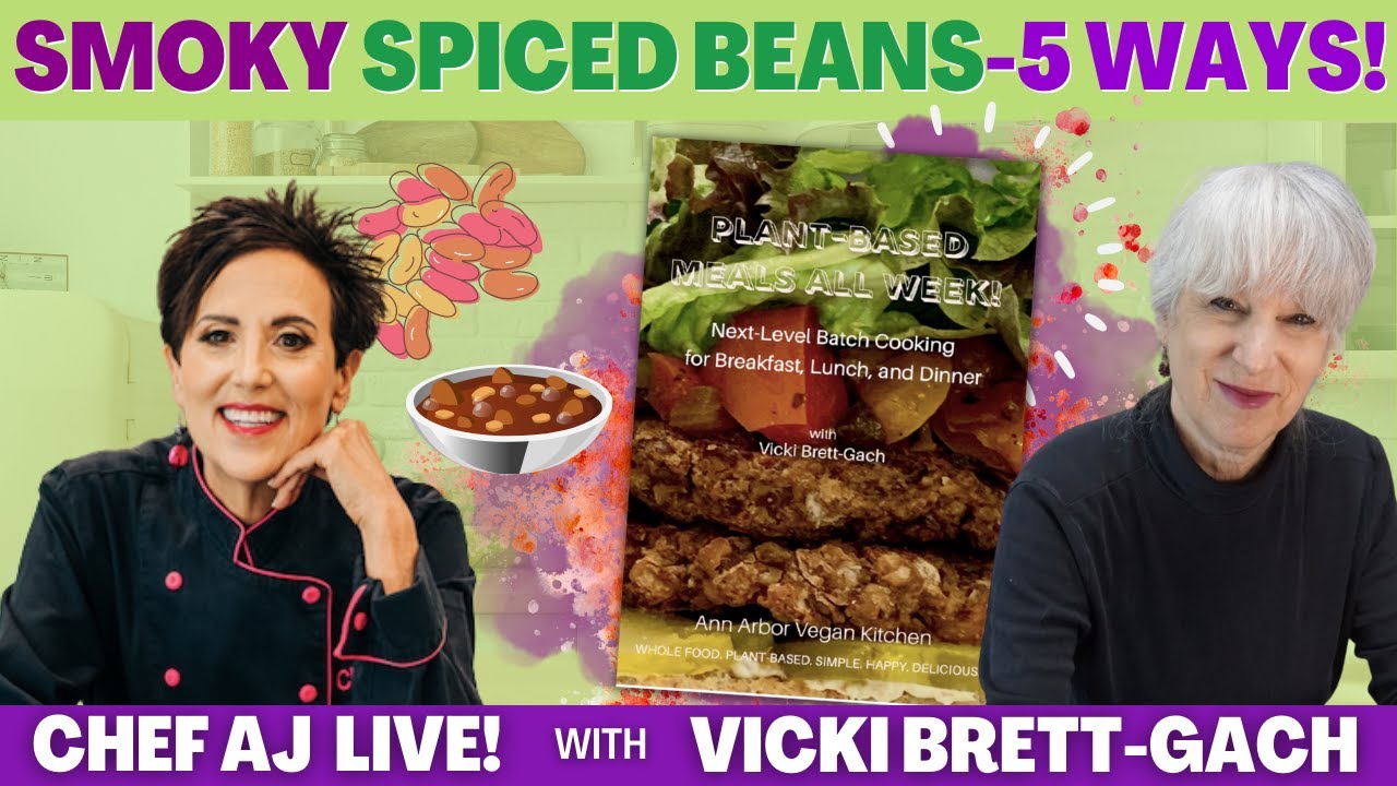 Smoky Spiced Beans - 5 Ways! | CHEF AJ LIVE! with Vicki Brett-Gach ...