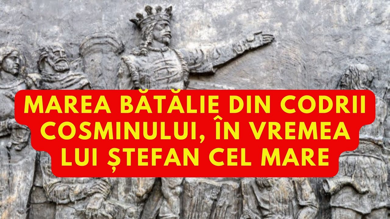 Marea bătălie din Codrii Cosminului, în vremea lui Ștefan cel Mare ...