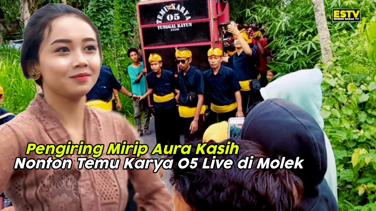 GADIS MIRIP AURA KASIH IKUT IRING PENGANTIN SAAT TEMU KARYA 05 LIVE NYONGKOLAN DI MOLEK 2023 ...