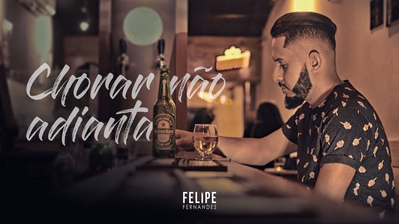 Felipe Fernandes - Chorar Não Adianta (Clipe Oficial) - YouTube