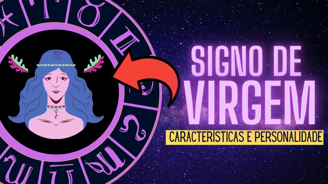 Signo de Virgem - Características e Personalidade dos virginianos ...