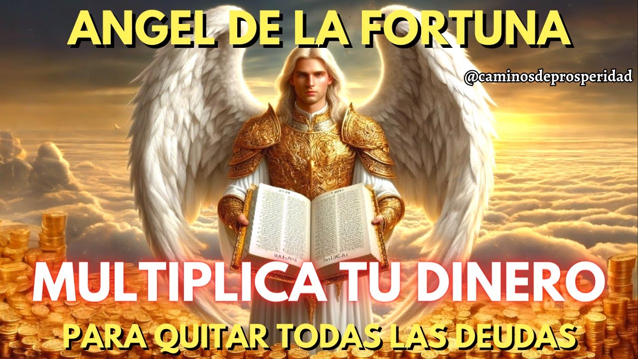(PODEROSO) ÁNGEL DE LA FORTUNA Y SALMO 41🌟MULTIPLICA TU DINERO💰PARA ...