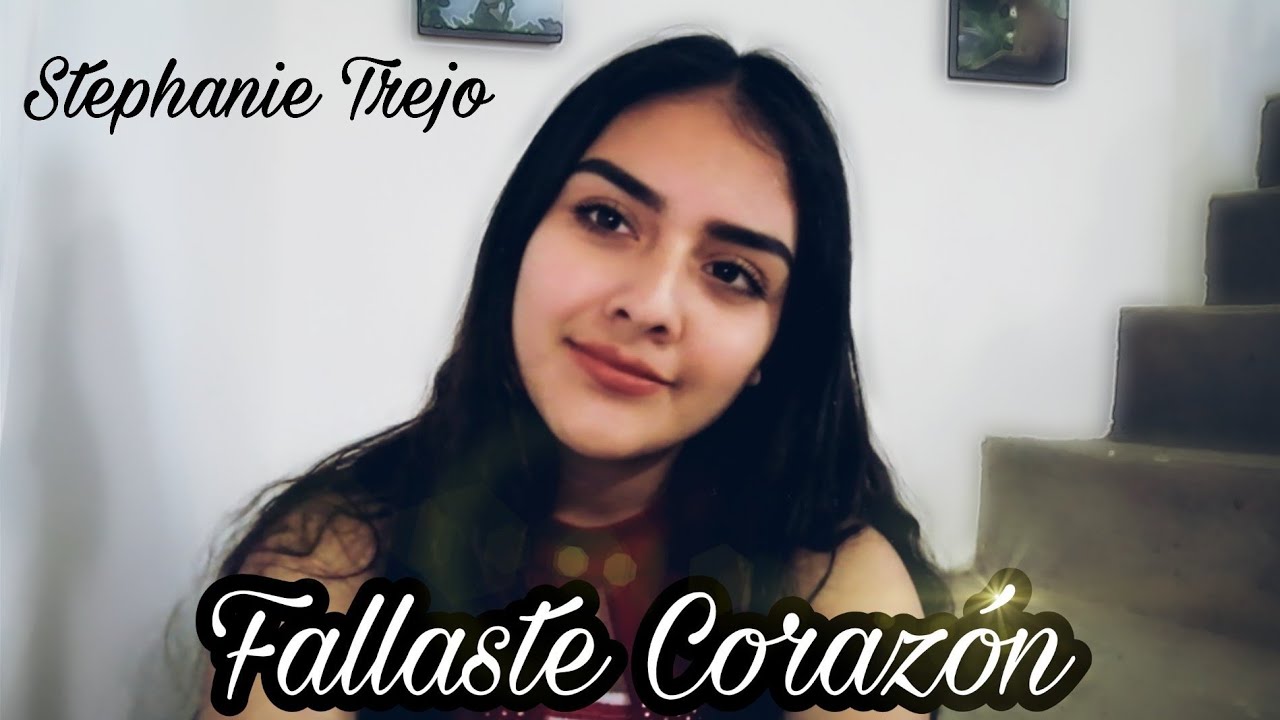 Fallaste Corazón - Stephanie Trejo - YouTube