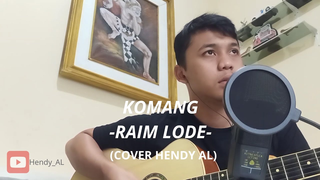 KOMANG-RAIM LODE(cover hendy AL) - YouTube