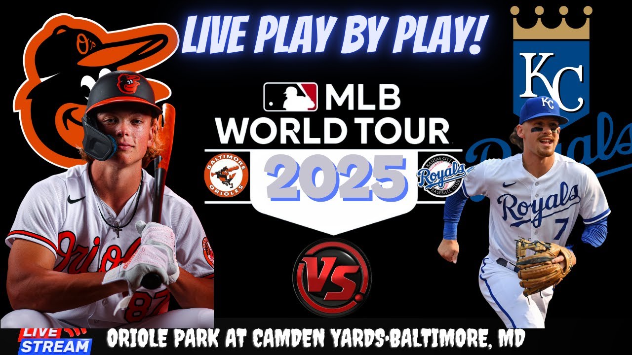 Baltimore Orioles vs Kansas City Royals ⚾🔥 Live MLB Play-by-play Watch ...