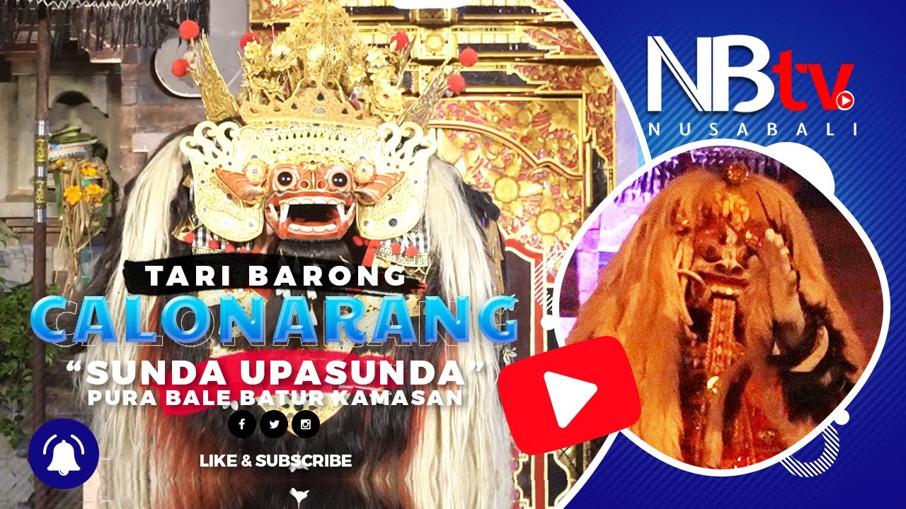 Tari Barong di Calonarang 'Sunda Upasunda' di Pura Bale Batur Kamasan ...