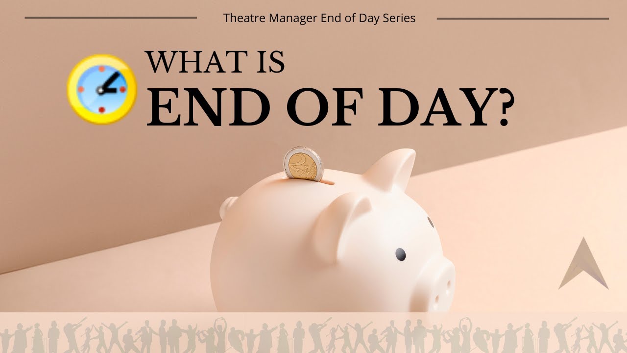 End of Day in Theatre Manager | What is End of Day? - YouTube