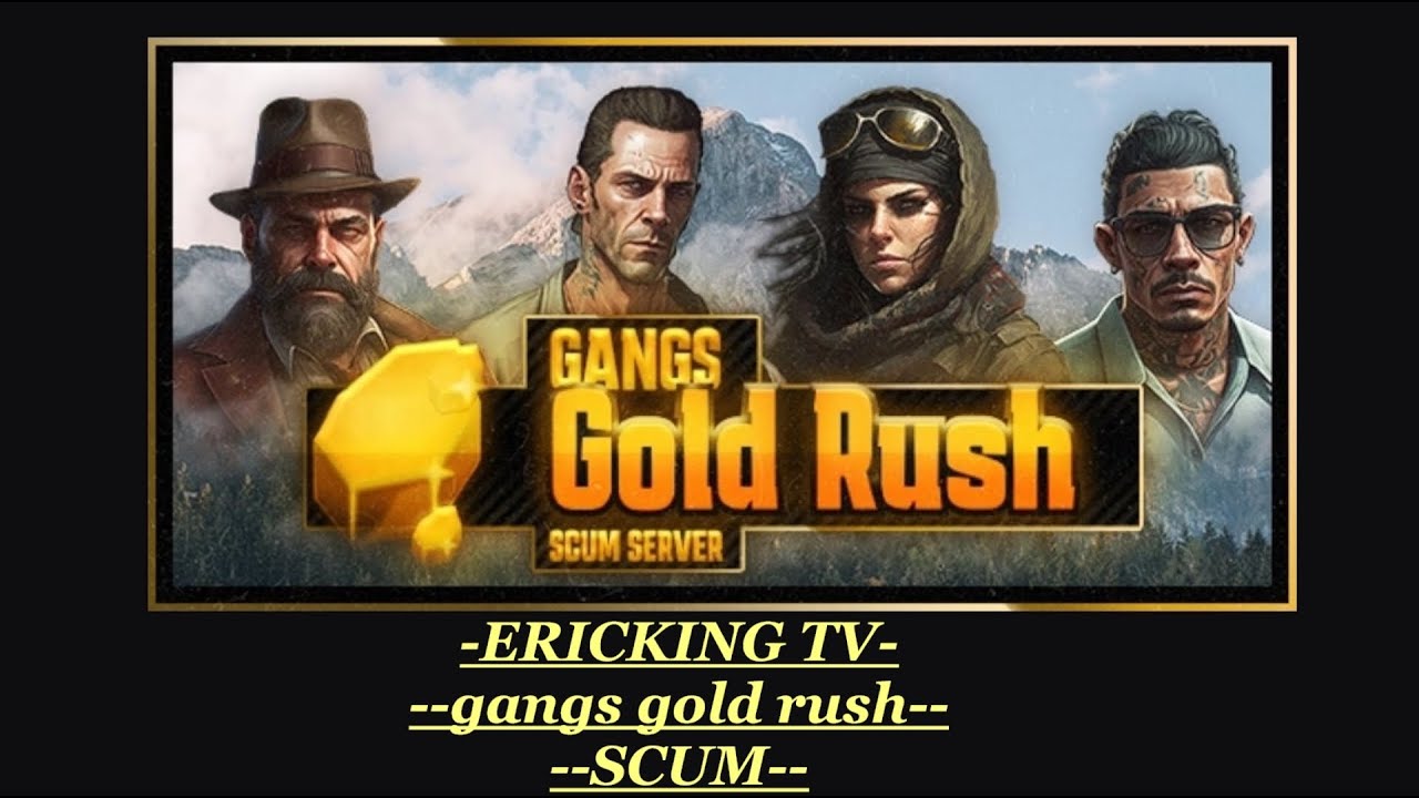 SCUM GANGS GOLD RUSH sponsored by SCUM-MAP.COM & WARDOG YT - YouTube