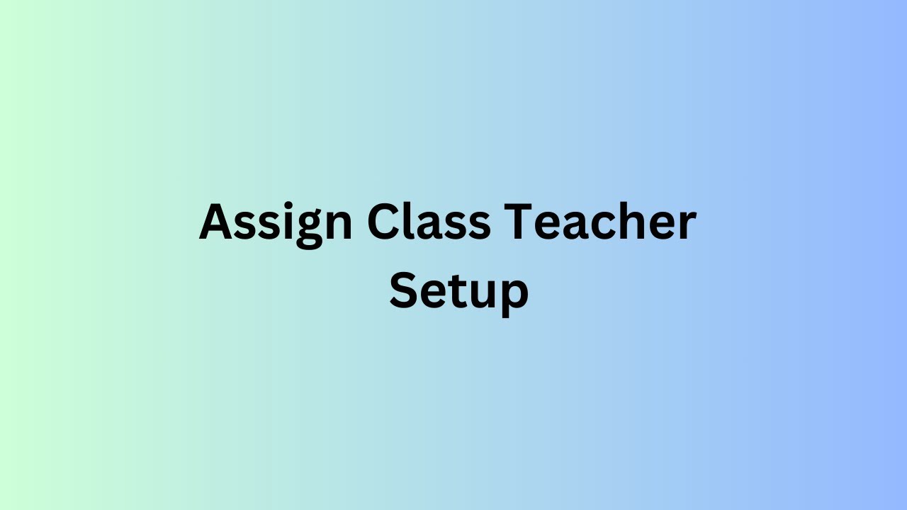 MDHP II Assign Class Teacher II School ERP - YouTube