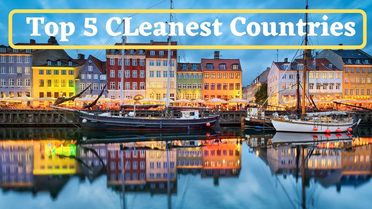 Top 5 Cleanest Country In Worldwide - YouTube