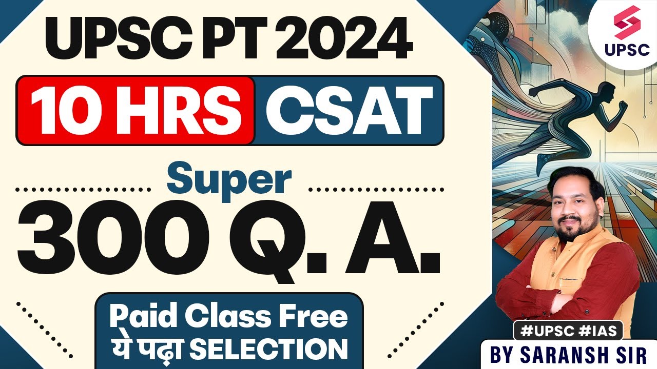 10 HRS Marathon Class for CSAT | UPSC CSAT 2024 | 300 + Questions in 1 ...