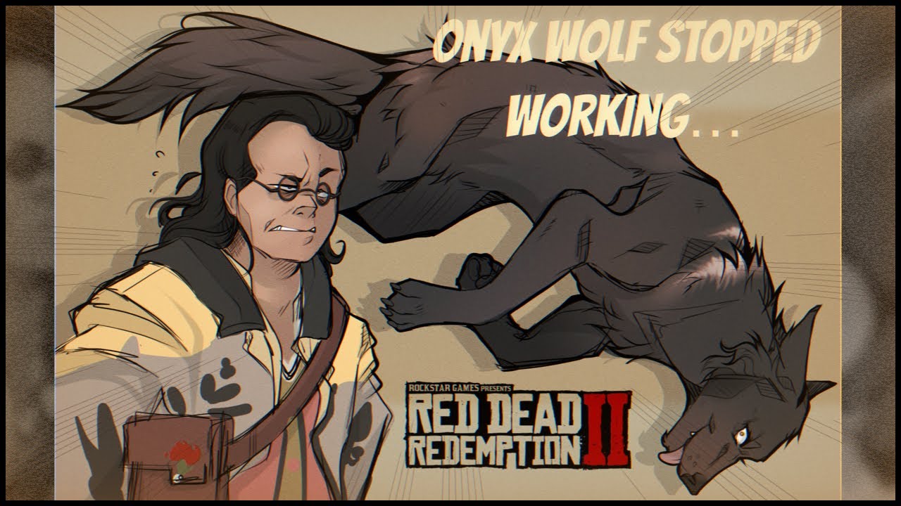 Onyx Wolf stopped working (Rdr2) - YouTube
