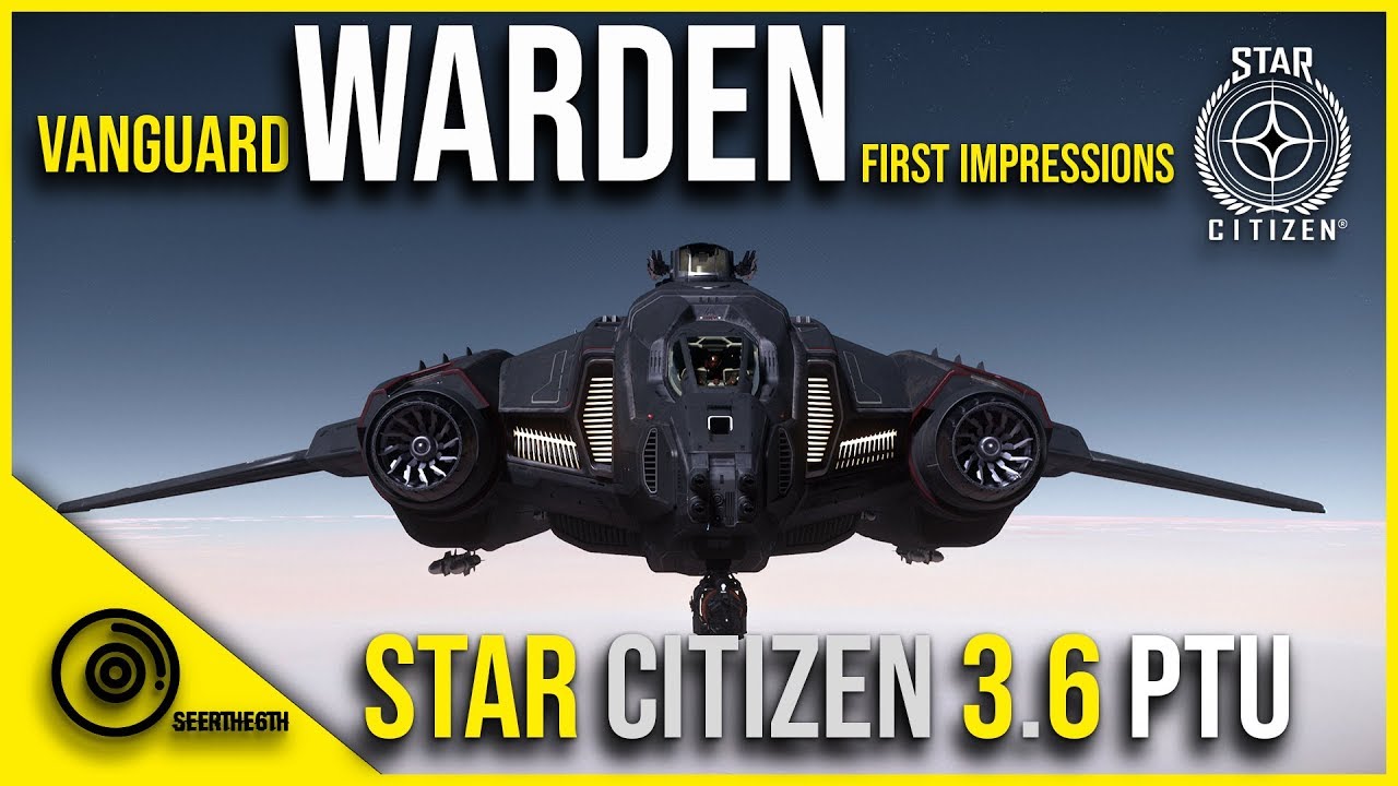 Vanguard Warden Rework First Look | Star Citizen 3.6 PTU - YouTube
