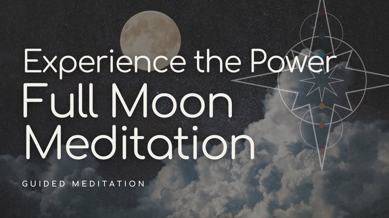 Experience the POWER of the FULL MOON: Guided Meditation - YouTube